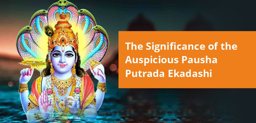 The Significance of the Auspicious Pausha Putrada Ekadashi 2024…